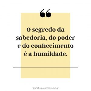 O segredo da sabedoria é a humildade - Ernest Hemingway